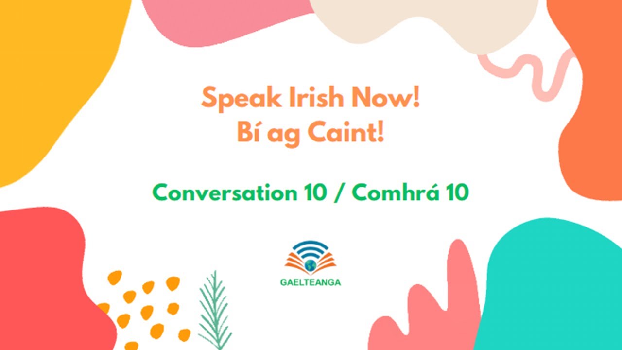 Speak Irish Now! / Bí ag Caint! (Video 10) - YouTube
