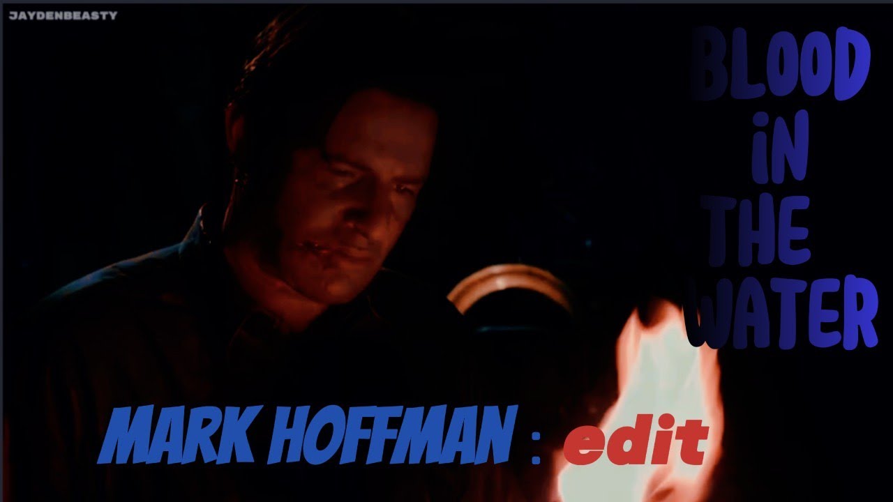 mark Hoffman edit : blood in the water - YouTube