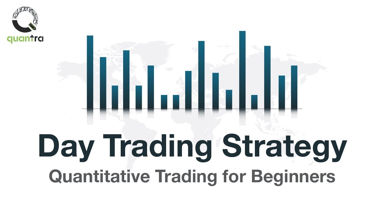 Introduction to Day Trading Strategies | Beginners Guide | Quantra ...