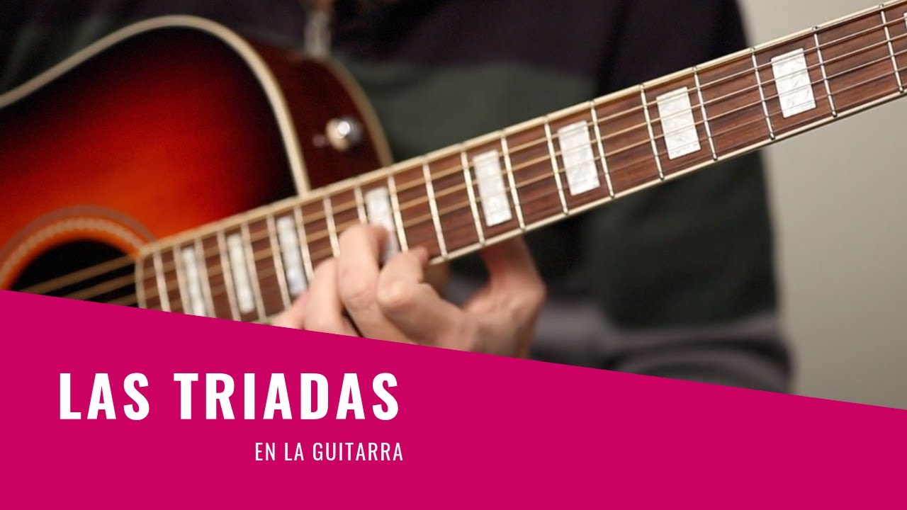 Las TRIADAS en la GUITARRA. Triada MAYOR y MENOR - YouTube