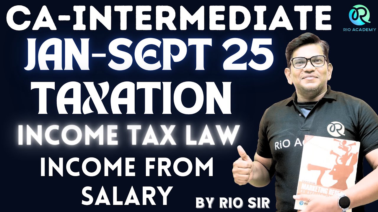 CA Intermediate | JAN 25 | Taxation | Income Tax | Income From Salary ...