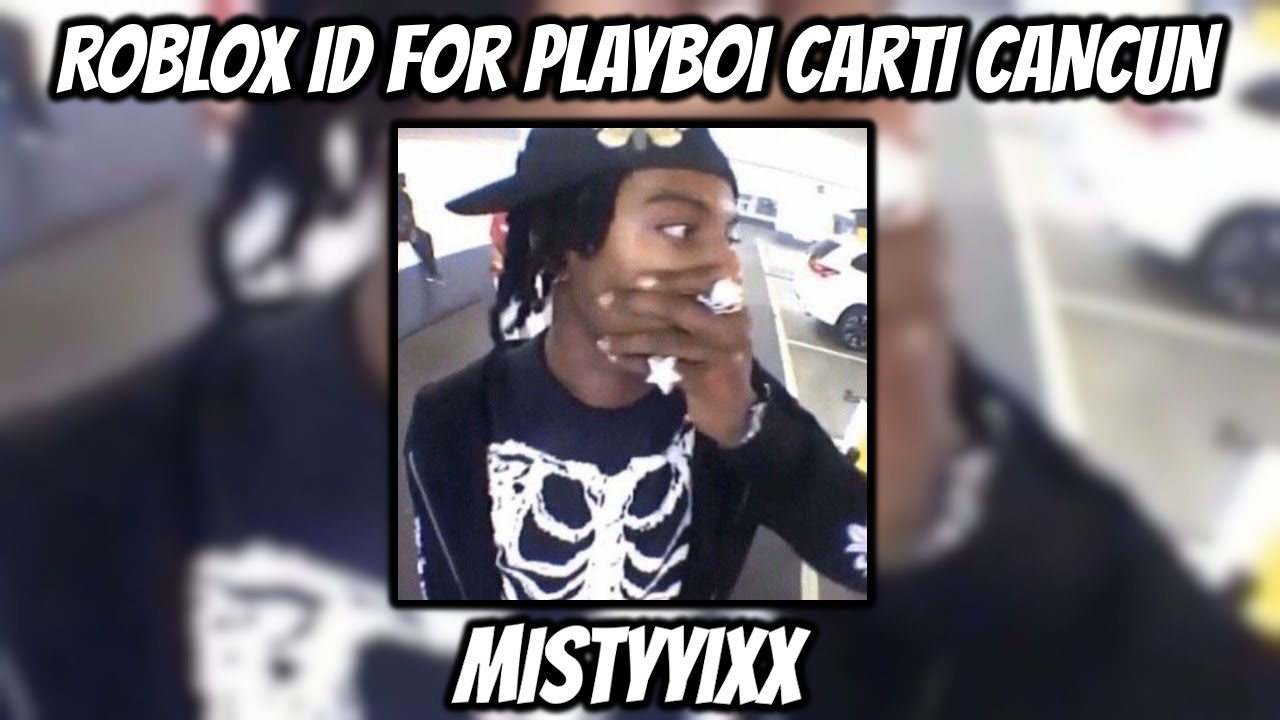 Roblox ID for Playboi Carti - Cancun (PUBLIC WORKING 2025) - YouTube