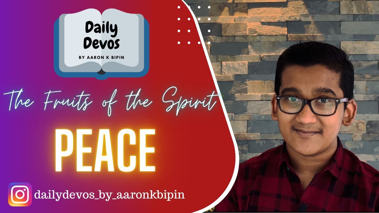 Peace Ep 3 The Fruits Of The Spirit Daily Devos By Aaron K Bipin Peace Ep 3 The Fruits Of The Spirit Daily Devos By Aaron K Bipin