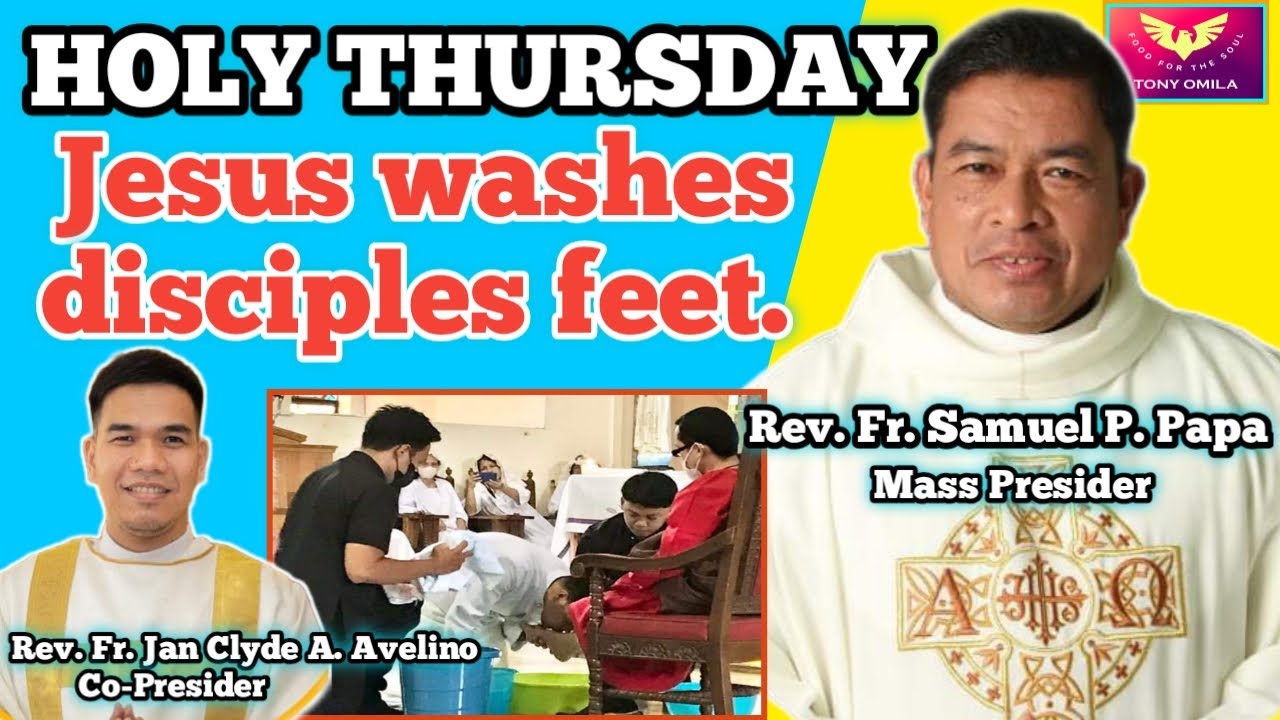 HOMILY *HOLY MASS* Rev. Fr. Samuel P. Papa & Jesus washes disciples ...