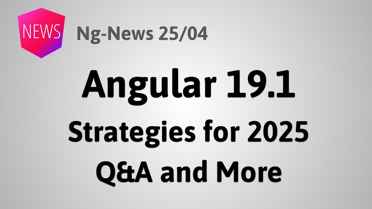 Episode 25/04: Angular 19.1, Strategies for 2025, Q&A and More - YouTube