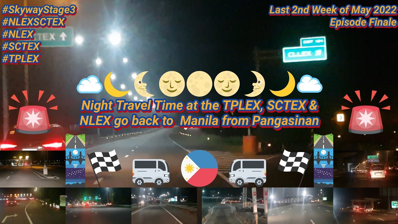 Episode Finale - Night Travel Time at the TPLEX, SCTEX & NLEX go back ...