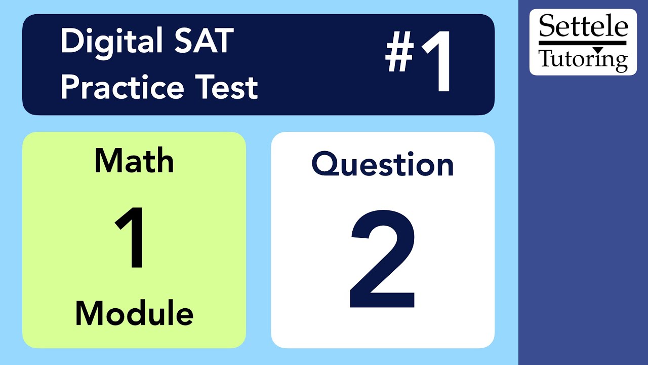 Digital SAT 1, Math Module 1, Question 2 (algebra) - YouTube