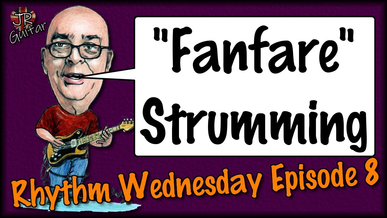 Rhythm Wednesday Episode 8 - "Fanfare" Strumming - YouTube