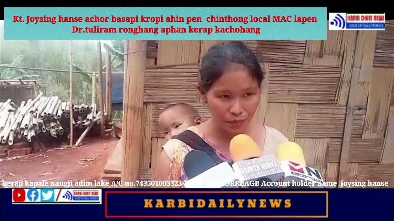 CEM Dr. TULIRAM RONGHANG lapen local MAC aphan BASAPI KROPI ahin pen kerap kachohang. - YouTube