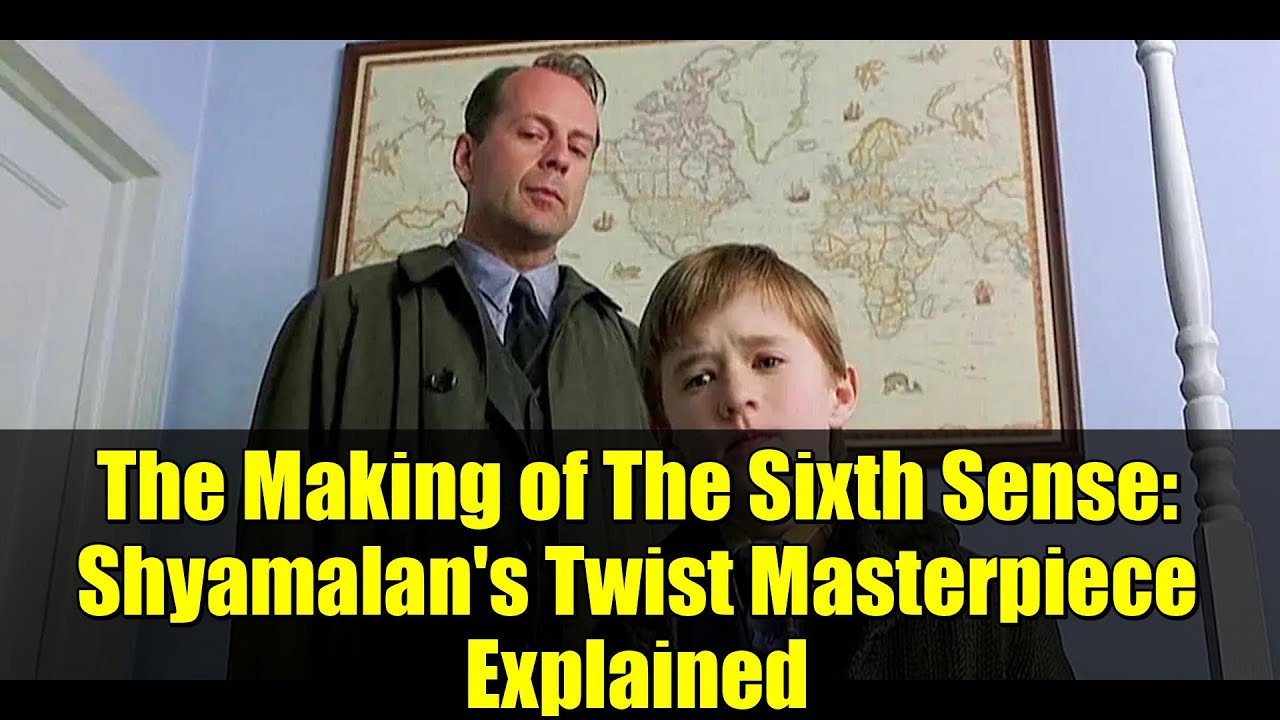The Making of The Sixth Sense: Shyamalan's Twist Masterpiece Explained ...