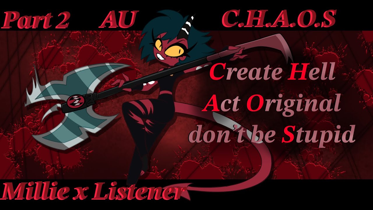 C.H.A.O.S || Millie x Listener || AU Part 2 || Helluva Boss || ASMRRP ...