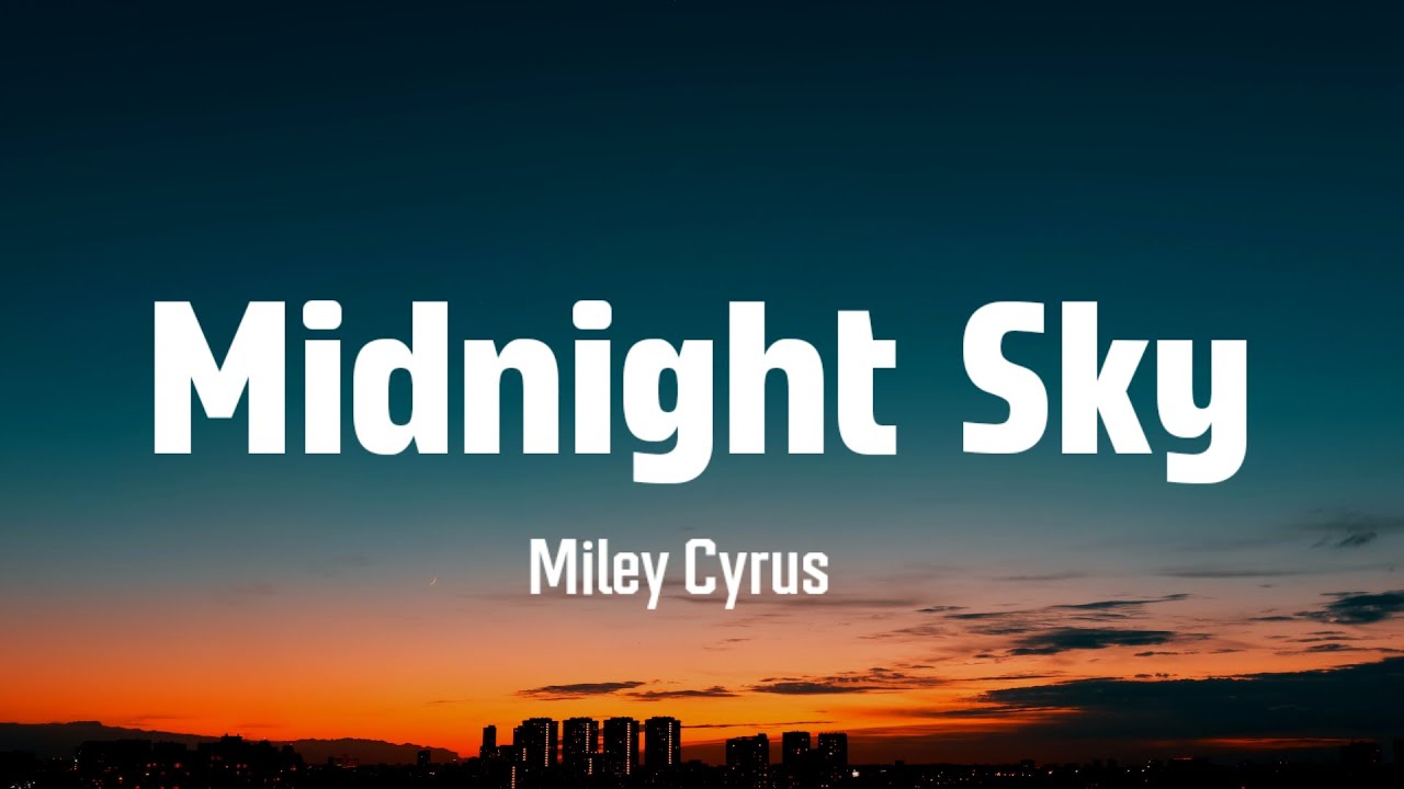 Miley Cyrus - Midnight Sky (Lyrics) - YouTube