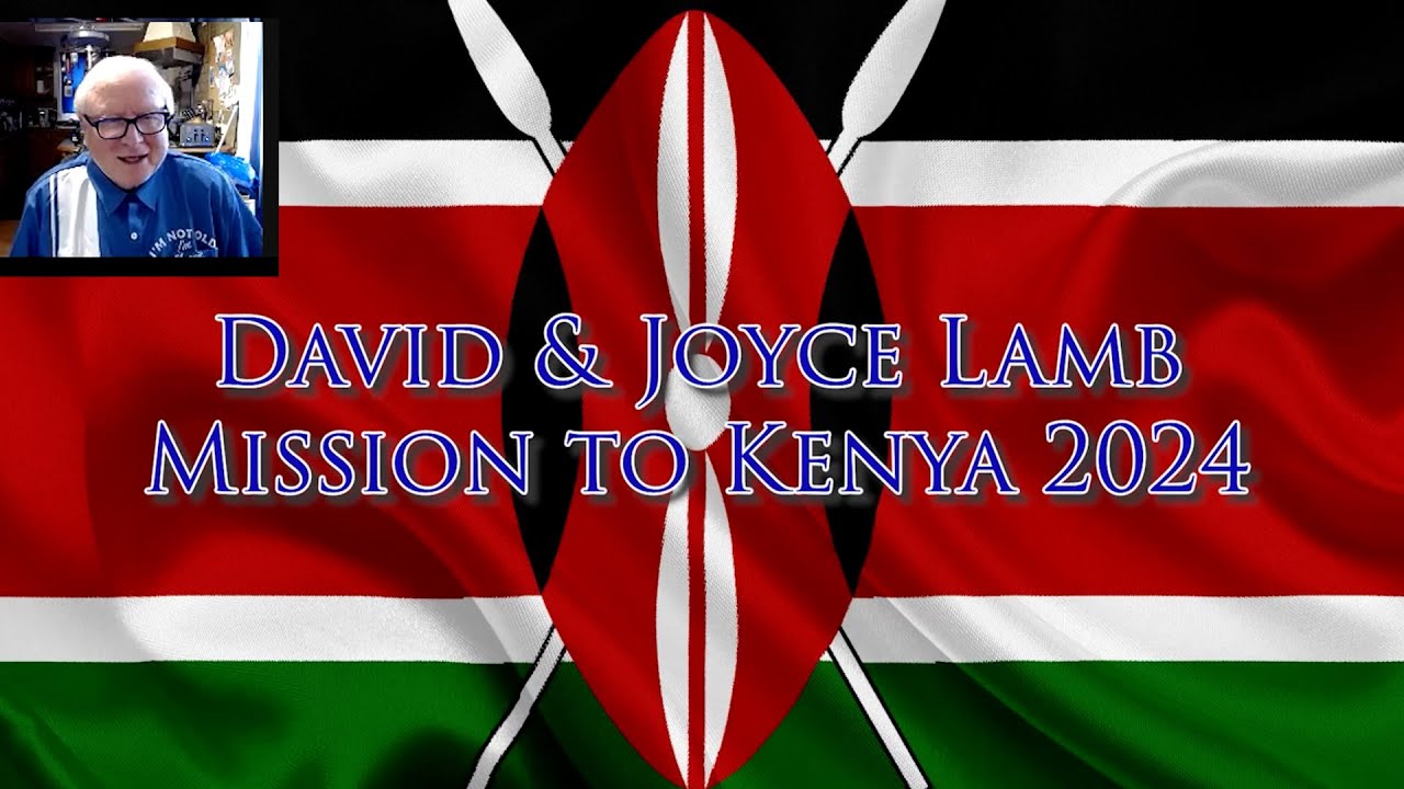 Evangelist David John Lamb and Joyce Lamb Mission to Kenya 2024 - YouTube