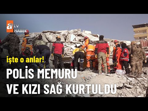 79 saat sonra polis memuru ve kızı sağ kurtarıldı - atv Haber 9 Şubat 2023