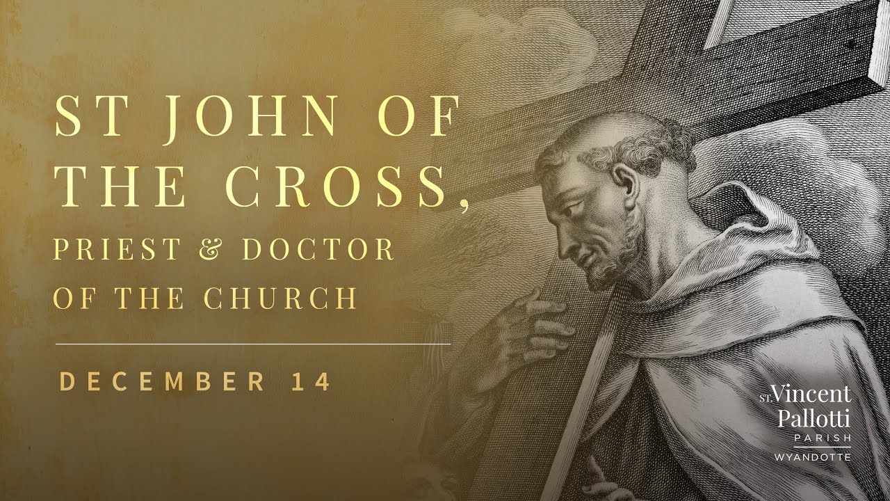 St. John of the Cross, Priest & Doctor of the Church - 12:00pm Mass ...