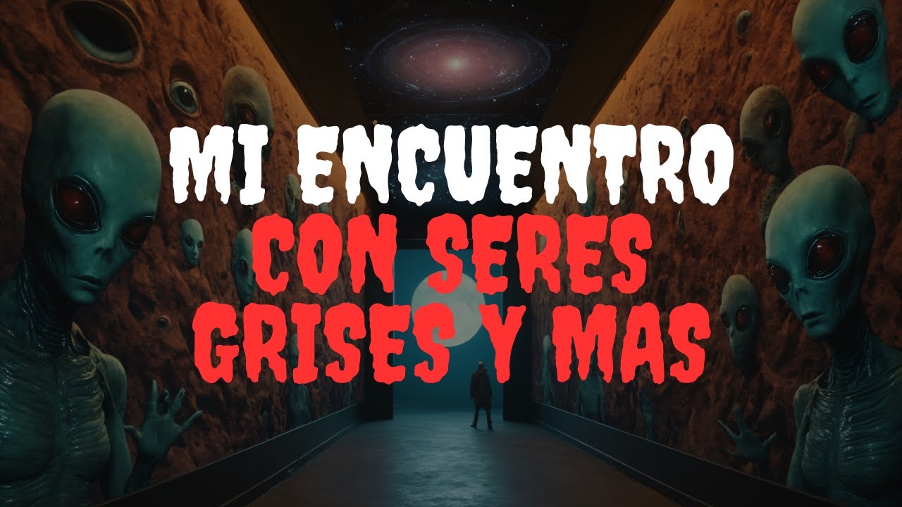 Mis Inquietantes Experiencias con Seres GRISES - YouTube