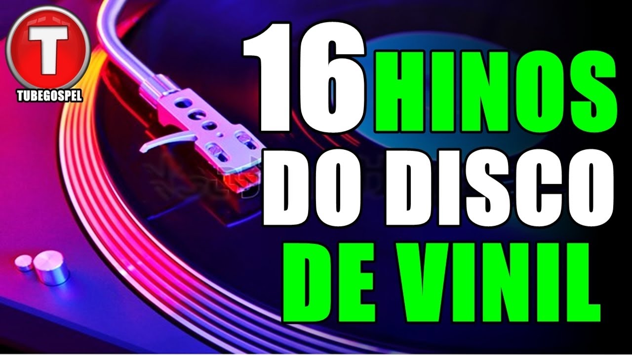 16 HINOS DO DISCO DE VINIL - YouTube