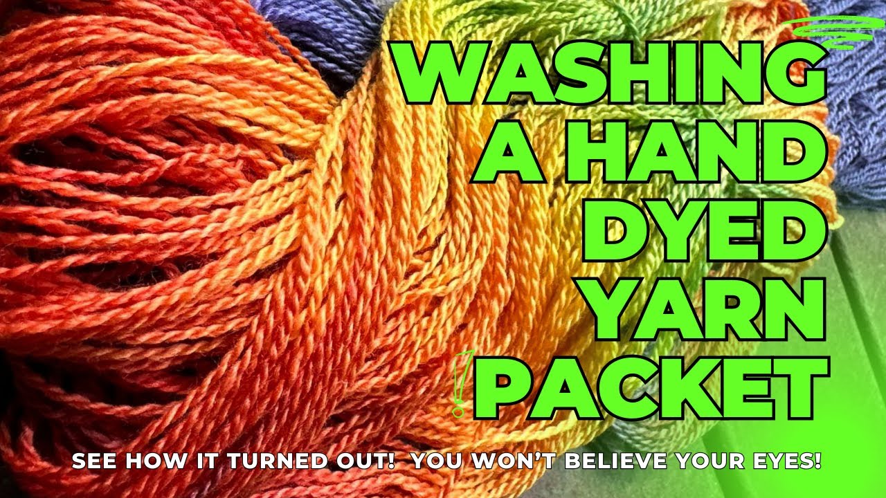 I hand dyed some yarn and steamed it. Watch me wash it and how it ...
