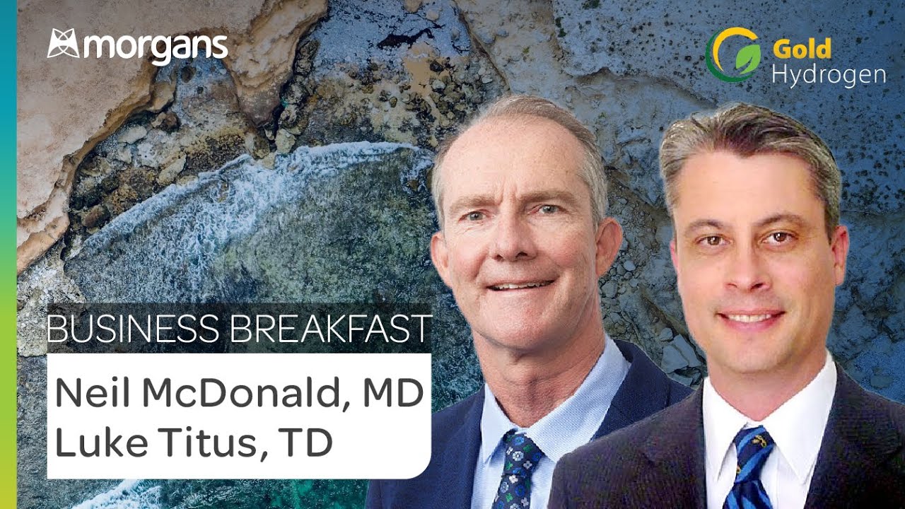 Morgans Business Breakfast: Neil McDonald, MD & Luke Titus, TD of Gold ...