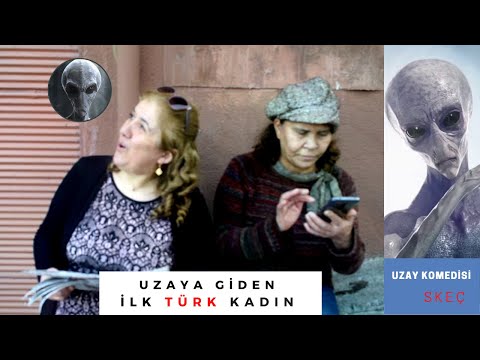 UZAYA GİDEN İLK TÜRK  (Nebahat)   Dünyada Bir Koca Bulamayıp Şansını Uzayda Arayan Kadın (Skeç)