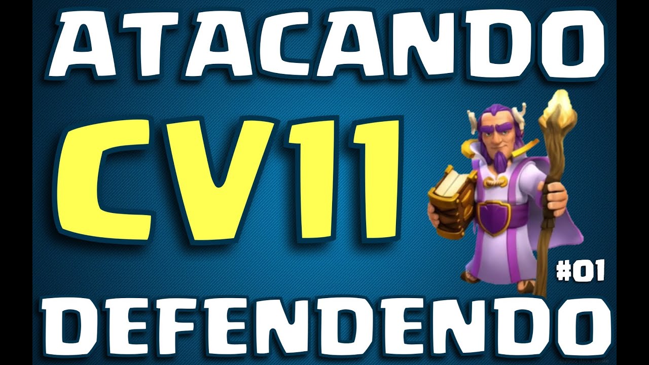 Clash of Clans - MUDANÇAS DO CV11 - ATACANDO E DEFENDENDO - YouTube