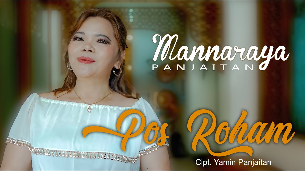 MANNARAYA PANJAITAN || POS ROHAM || LAGU POP BATAK ( OFFICIAL MUSIC ...