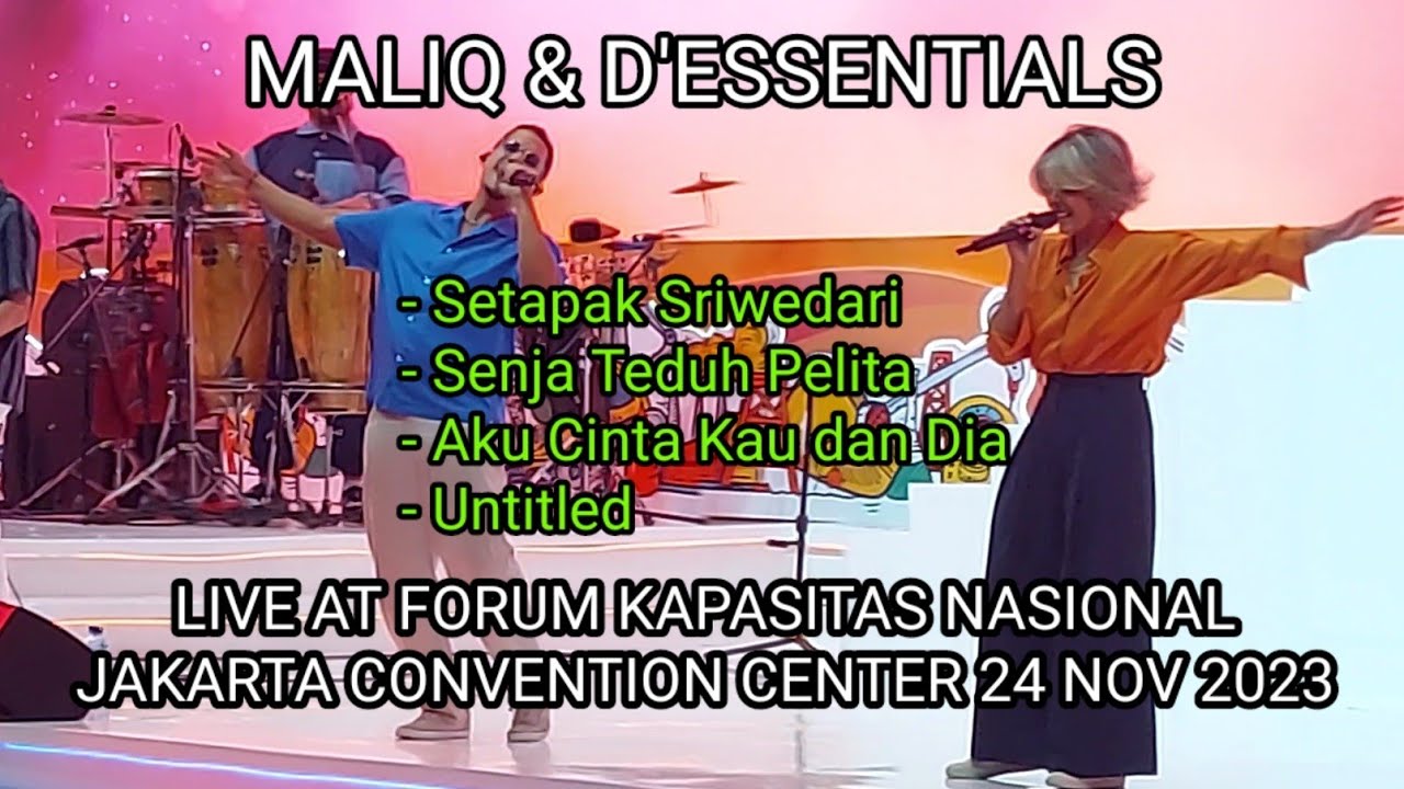 (part 1) MALIQ & D'ESSENTIALS live at Forum Kapasitas Nasional, JCC 24 nov 2023 - YouTube