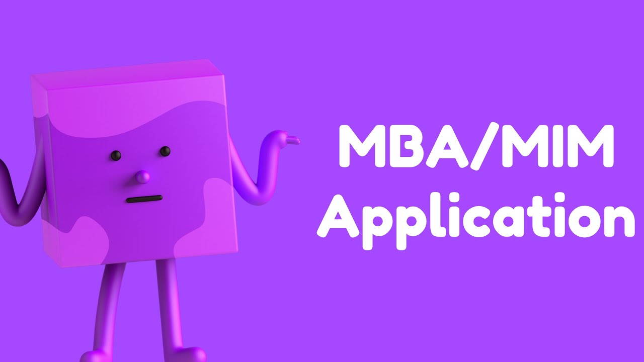 MBA & MIM Application Process - YouTube