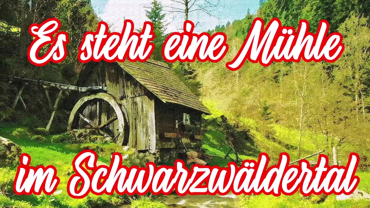 Es steht eine Mühle im Schwarzwäldertal - Deutsches Volkslied/German ...