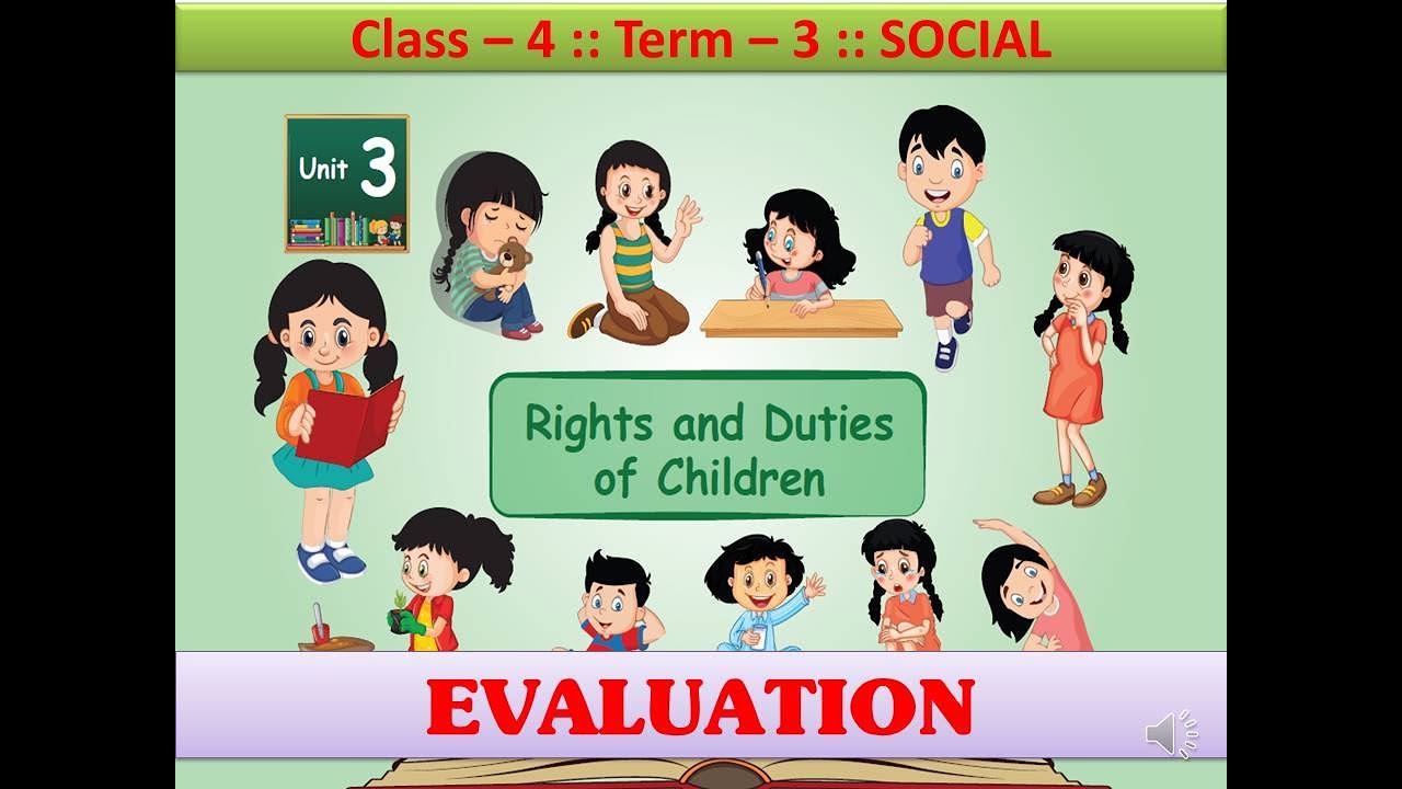 RIGHTS AND DUTIES OF CHILDREN || EVALUATION || CLASS - 4 || TERM 3 ...