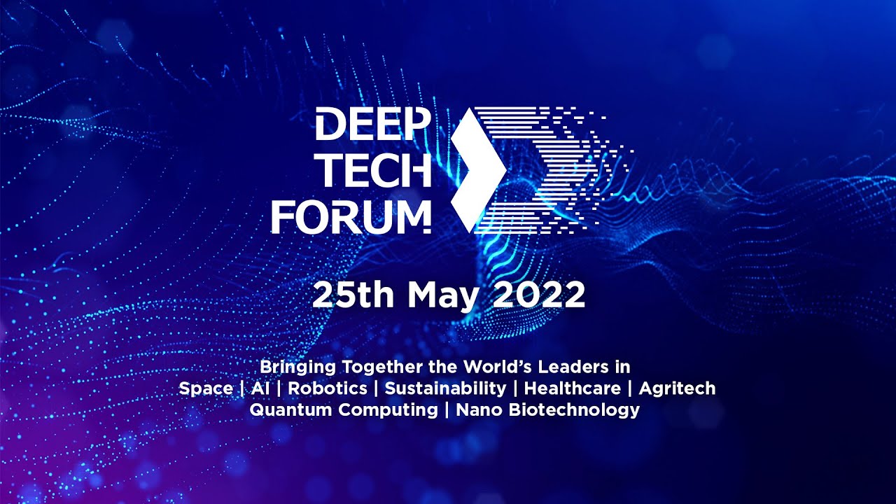 Deep Tech Forum 2022 - Global Virtual Event - YouTube