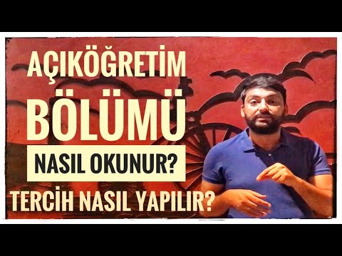 AÇIKÖĞRETİM BÖLÜMÜ NASIL OKUNUR? AÇIKÖĞRETİM TERCİHLERİ NASIL YAPILIR? (AÇIKÖĞRETİM KAYDI)