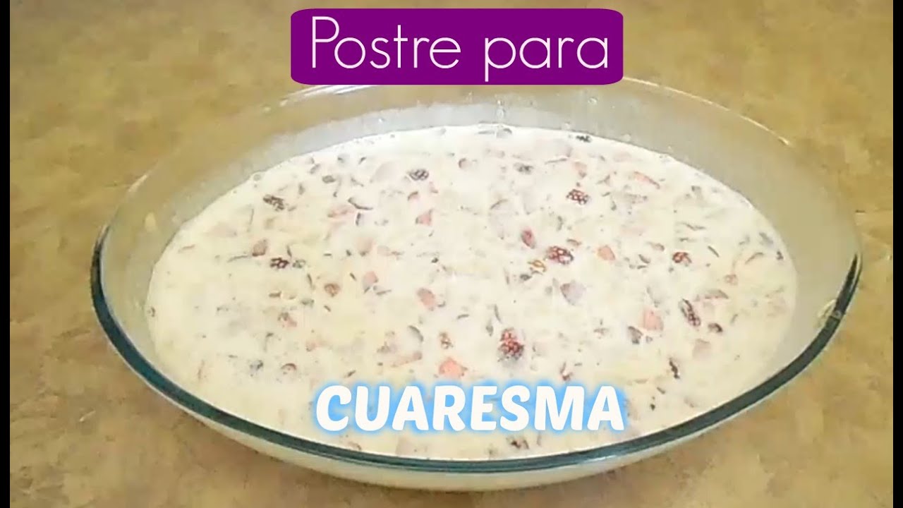 Postre para cuaresma/ fácil /riquísimo/en un dos por tres - YouTube