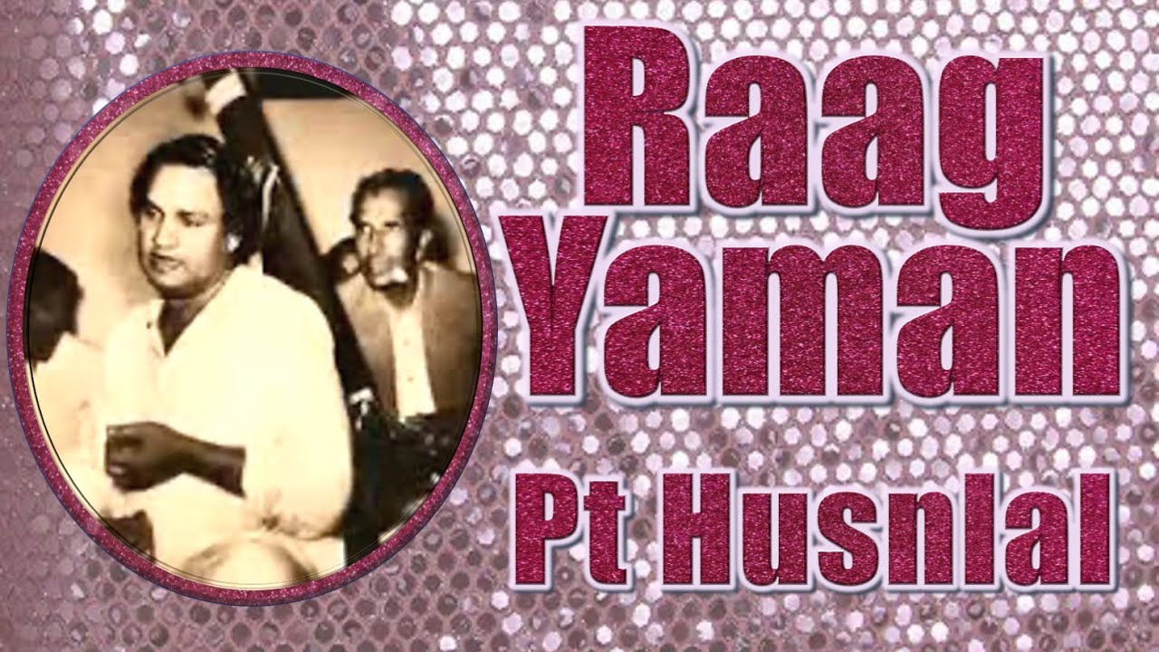 Raag Yaman Vocal Recital Pandit Husnlal Ji Indian Classical Youtube