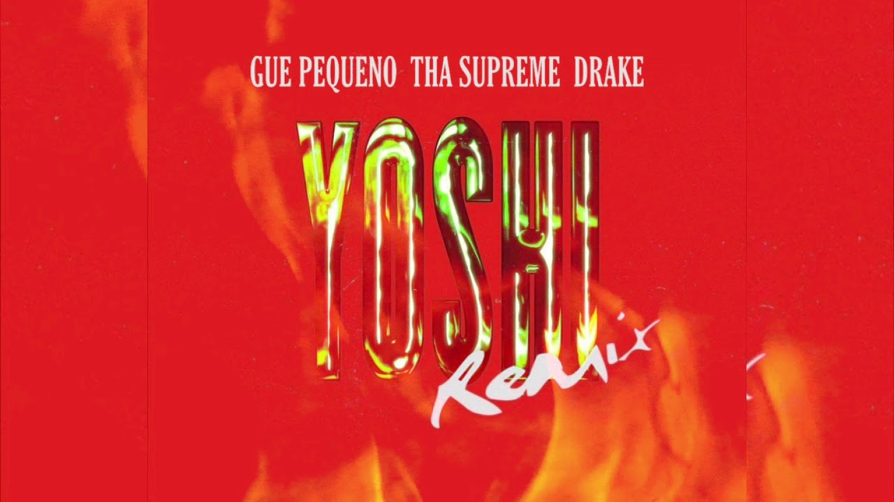 Yoshi Remix - Tha Supreme feat. Gue Pequeno, Drake - YouTube