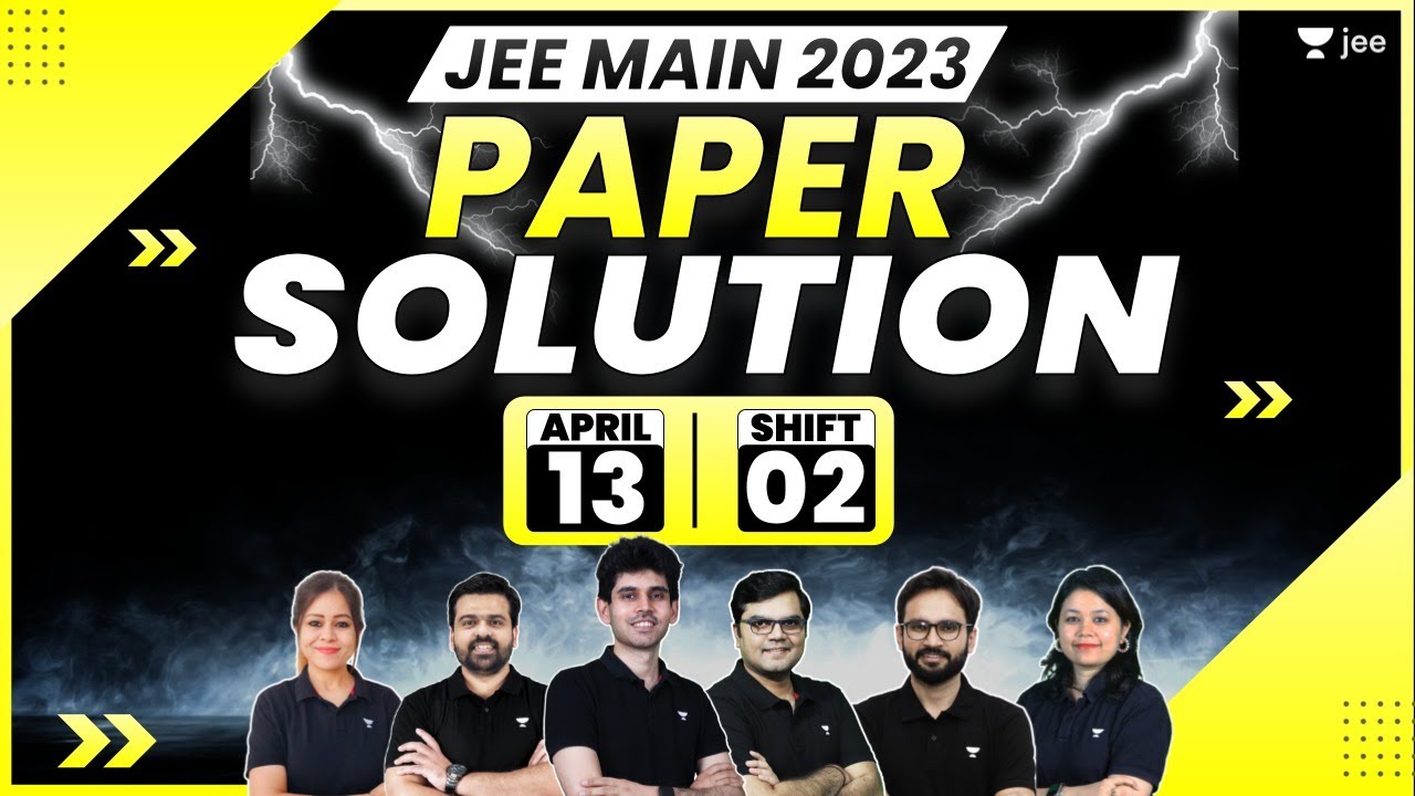 JEE Main 2023: April Attempt Paper Solution - 13th Apr - Shift 2 | JEE 2023 Paper Discussion ...