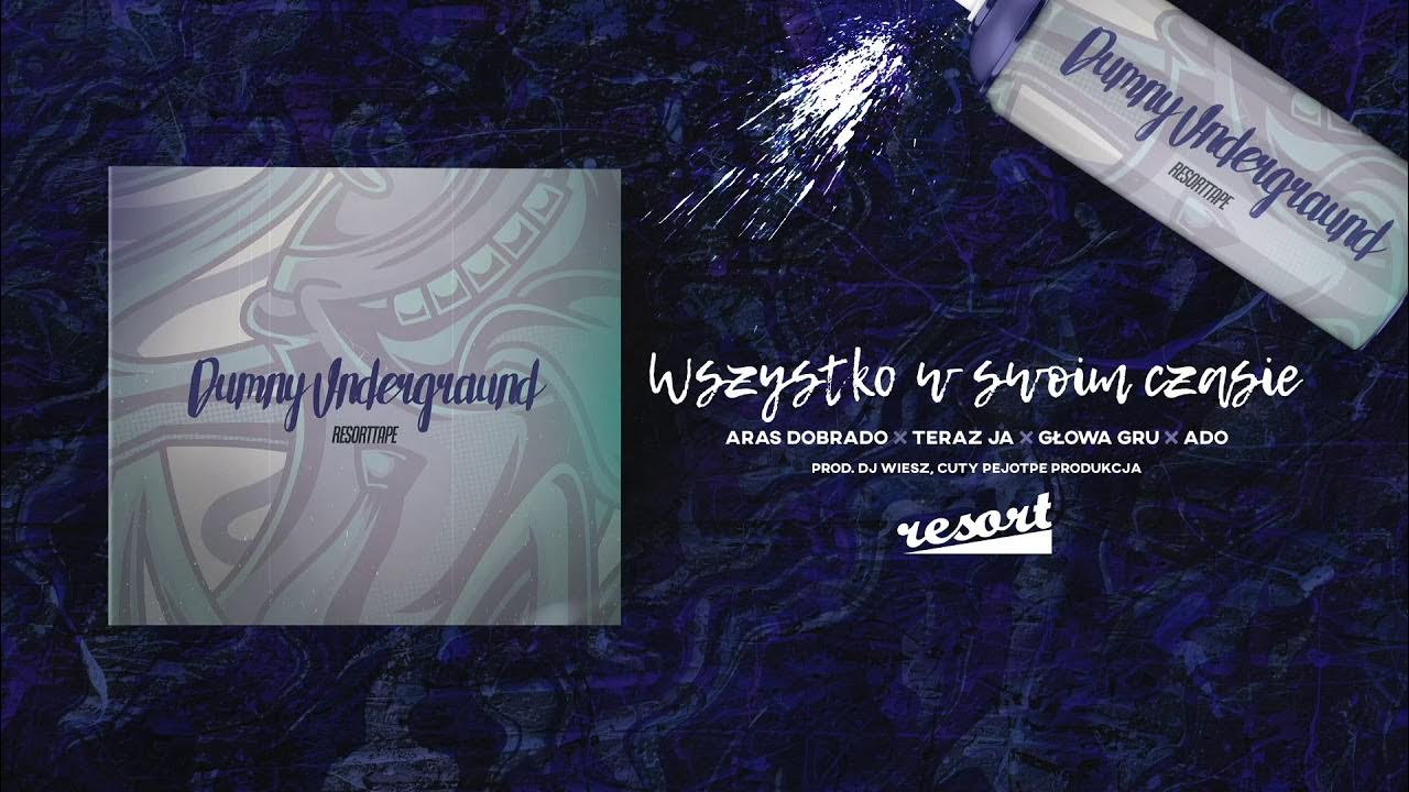 Wszystko w swoim czasie - Aras Dobrado x Teraz Ja x Głowa GRU x Ado (prod. Dj Wiesz, cuty ...