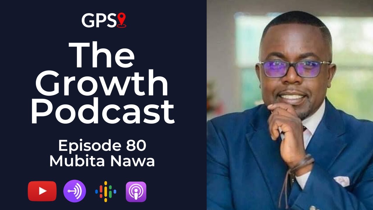 Growth Podcast EP80 Mubita Nawa | Real Estate Investment | Business ...