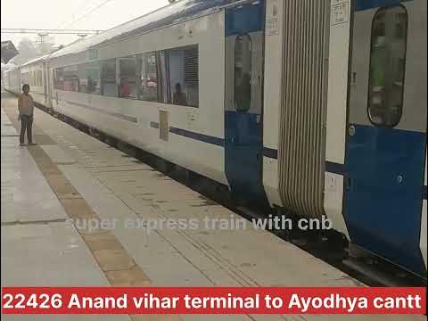 22426/5 Anand vihar terminal to Ayodhya cantt vande Bharat Express arrival Kanpur centre # ...