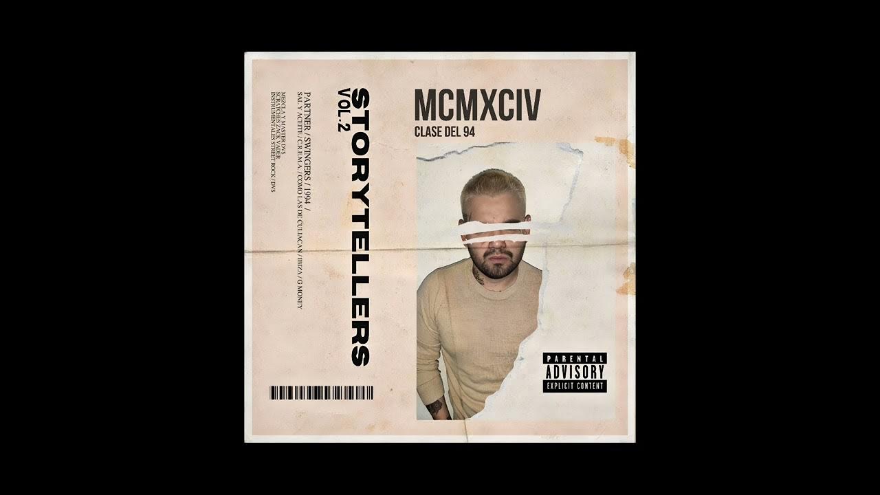 MCMXCIV - StoryTellers Vol 2 - Clase del 94 [ Street full Album] #RapMexicano #Ecatepec #HipHop ...