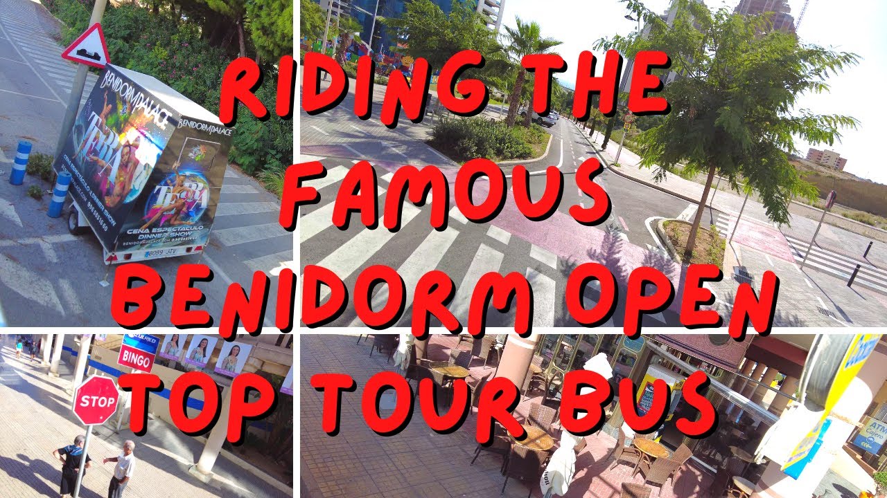 Riding the famous Benidorm Open Top Tour Bus – Right-Hand Side View [4K ...