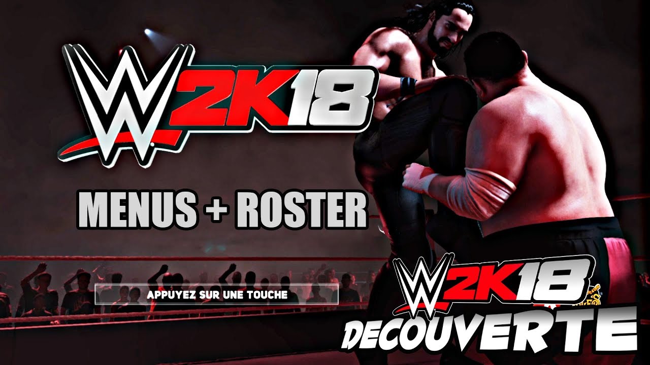 WWE 2K18 - Découverte Menu + Roster [FR] - YouTube