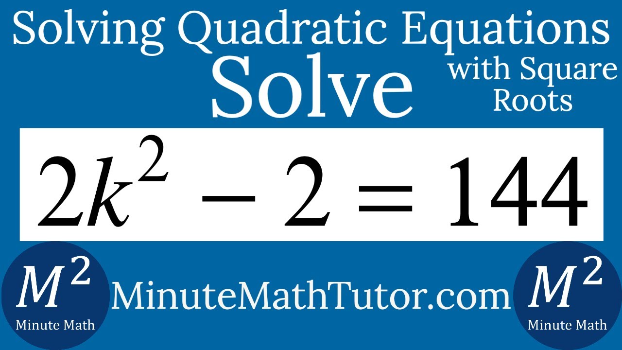 Solve 2k 2 2 144 By Taking Square Roots YouTube solve-2k-2-2-144-by-taking-square-roots-youtube