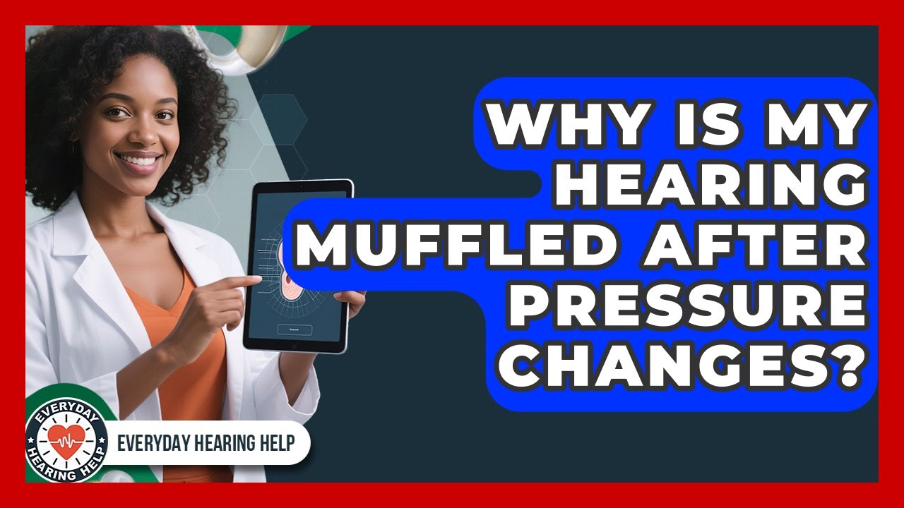 Why Is My Hearing Muffled After Pressure Changes? - Everyday Hearing ...