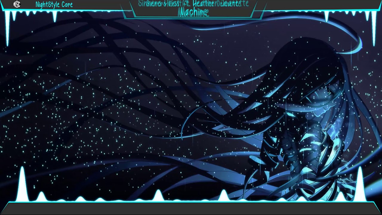 Nightcore Machine [Sinners Heist ft. Heather Jeanette] - YouTube