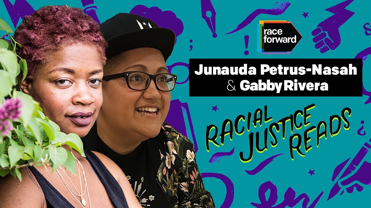 Racial Justice Reads: Junauda Petrus-Nasah and Gabby Rivera - YouTube
