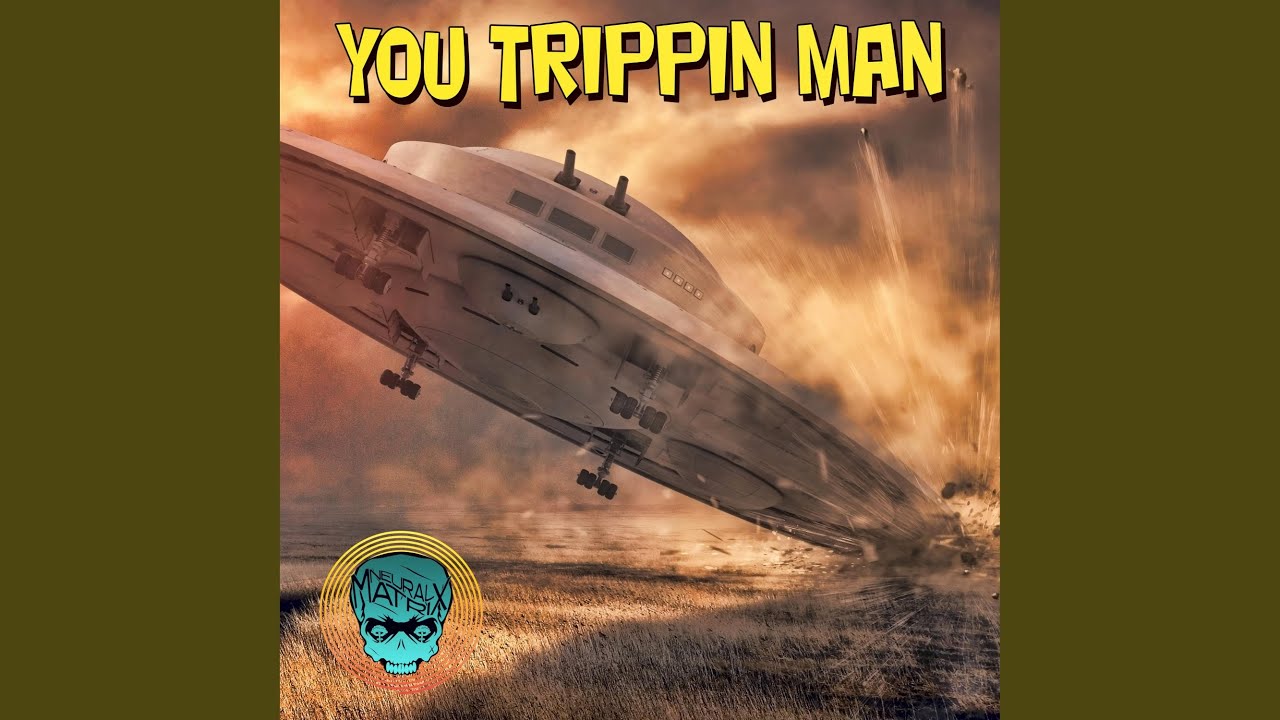 You Trippin Man - YouTube