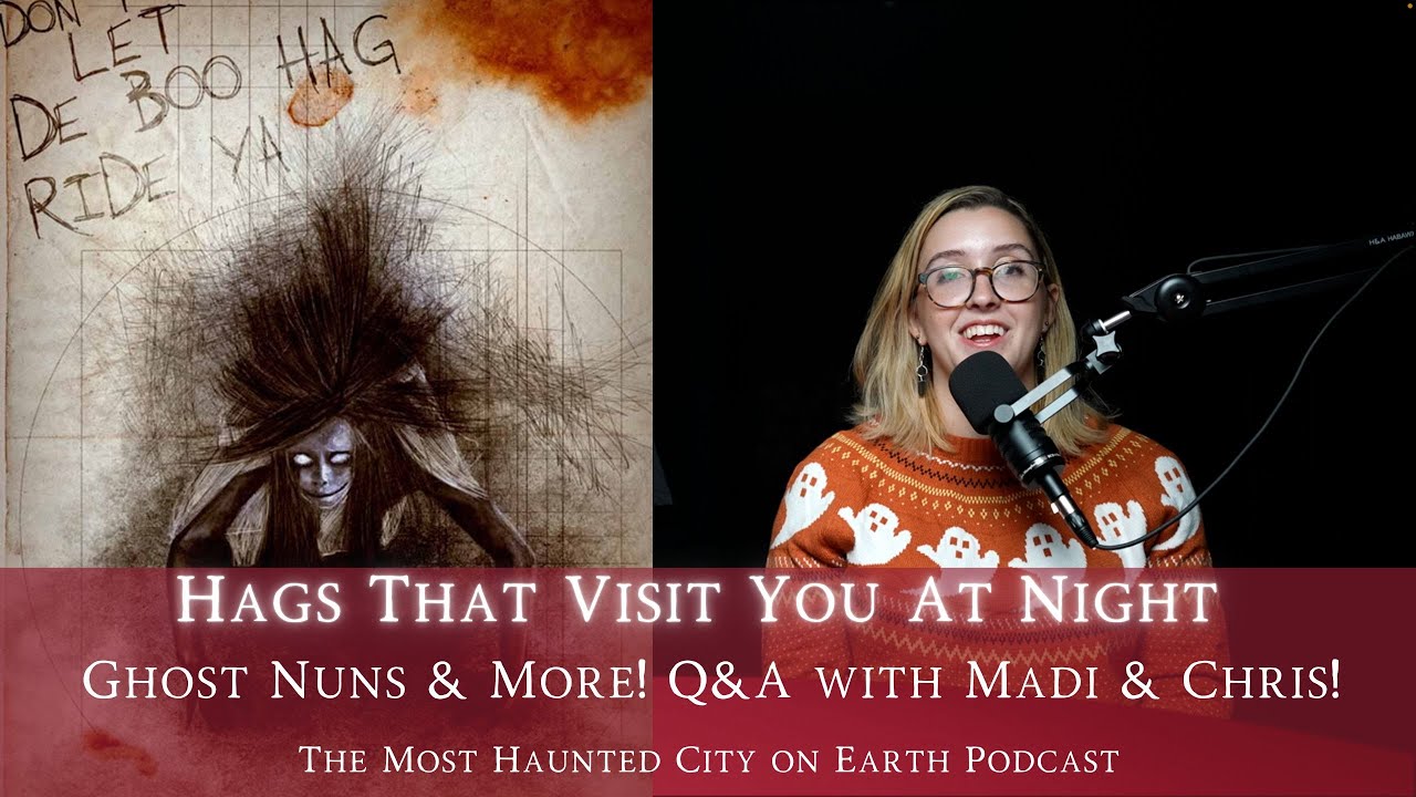 Boo Hags, Ghosts Nuns, & MORE! (Q&A with Madi and Chris) - YouTube
