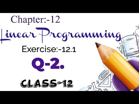 Chapter -12 Q-2 |Linear Programming| class-12 Maths| Exercise 12.1 #ncert #ncertsolutions # ...