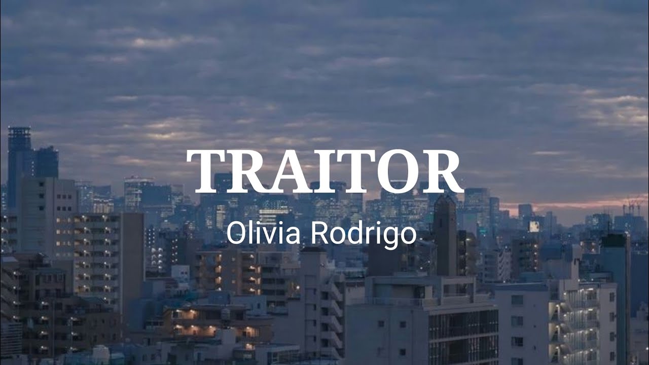 Olivia Rodrigo - TRAITOR (Lyrics) - YouTube
